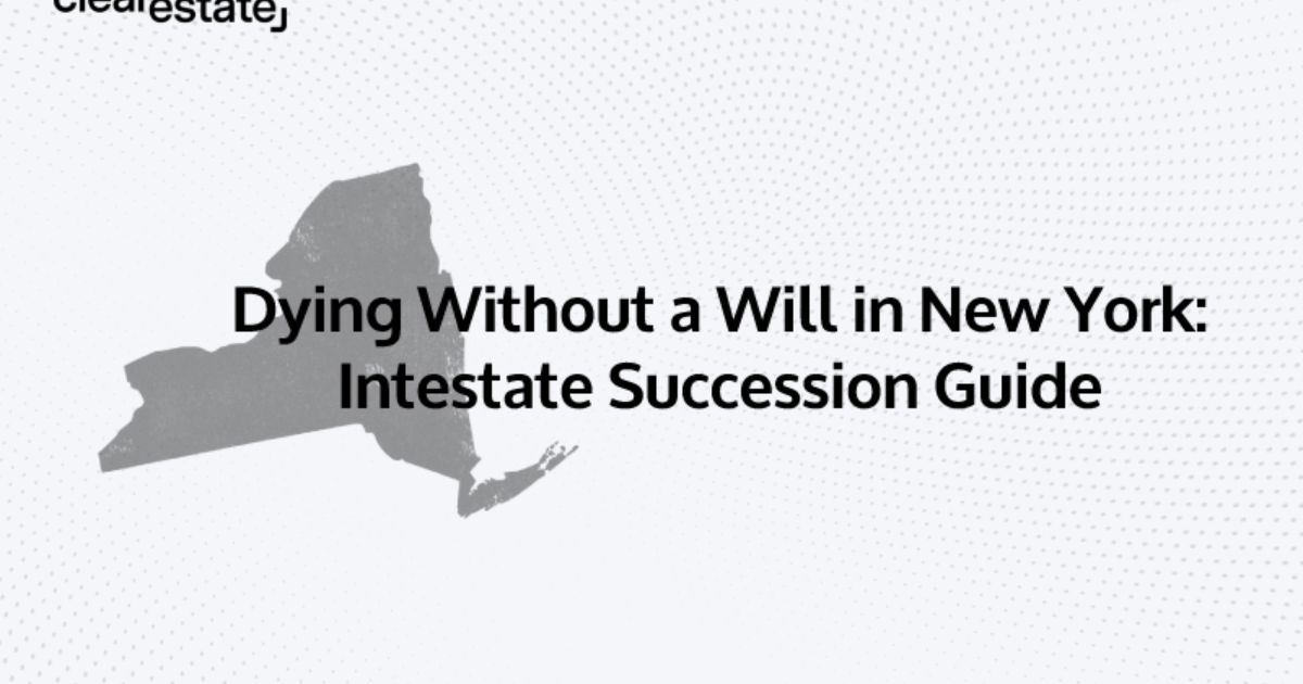 Dying Without a Will in New York: Intestate Succession Guide