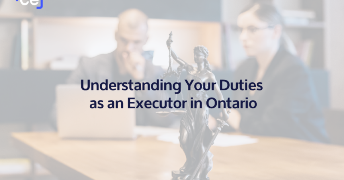 Understanding Your Duties as an Executor in Ontario