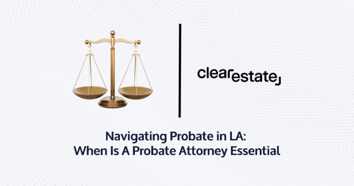 Navigating Probate in LA: When a Probate Attorney is Essential