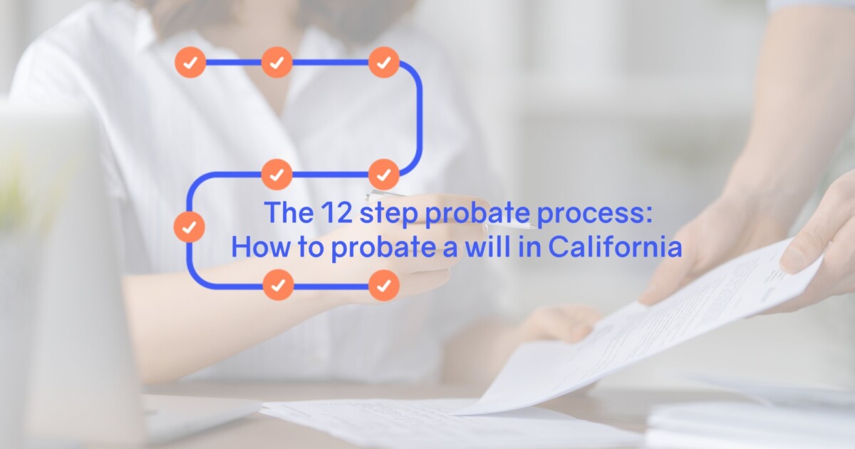 A Step-by-Step Guide to the Probate Process in California